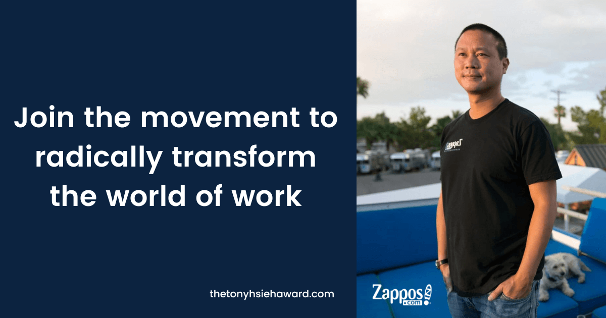 Reinventing the Way People Work Thanks to Tony Hsieh